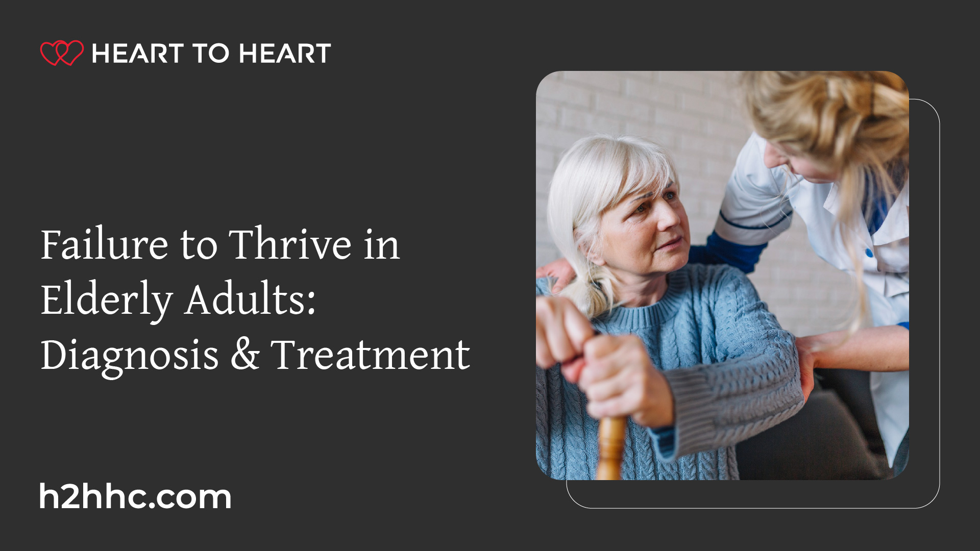 Failure to Thrive in Elderly Adults: Diagnosis & Treatment